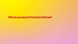 Final Control Element.pptx
