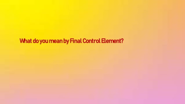 Final Control Element.pptx