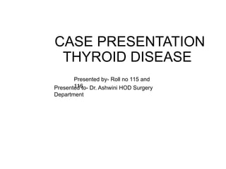 Thyroid disorder with the case format and brief introduction of ...