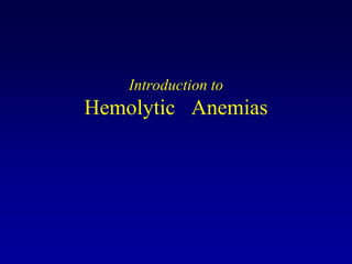 final copy of pathogenesis hemolytic anemias.ppt | Blood Disorders | Diseases and Conditions