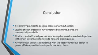 Asynchronous Processors - The Clock less Future | PPT