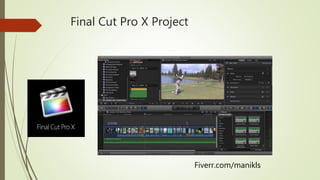 Video Editing with Final Cut Pro X | PPTX