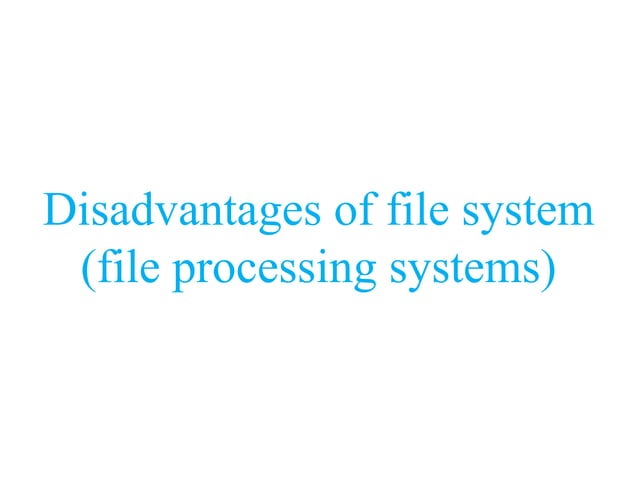 Disadvantages of file management system (file processing systems) | PPT