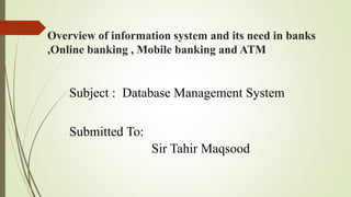 Overview of information system and its need in banks ,Online banking ...