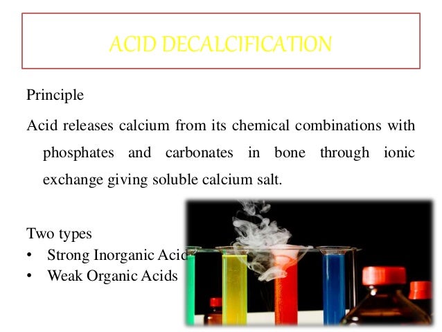 DECALCIFICATION