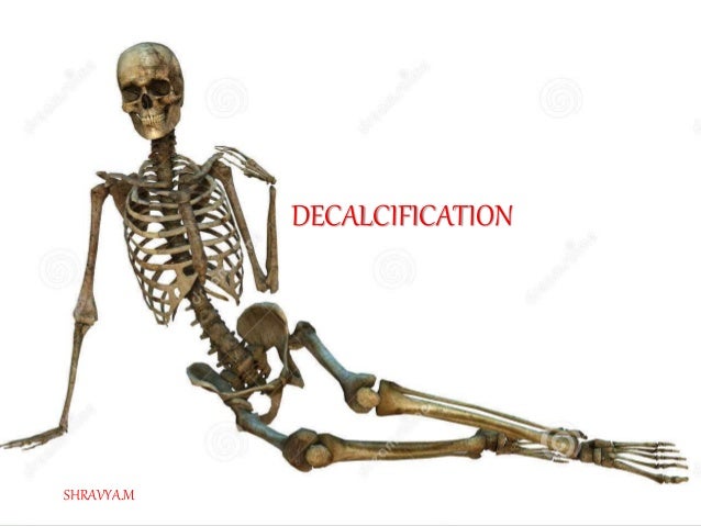 DECALCIFICATION
