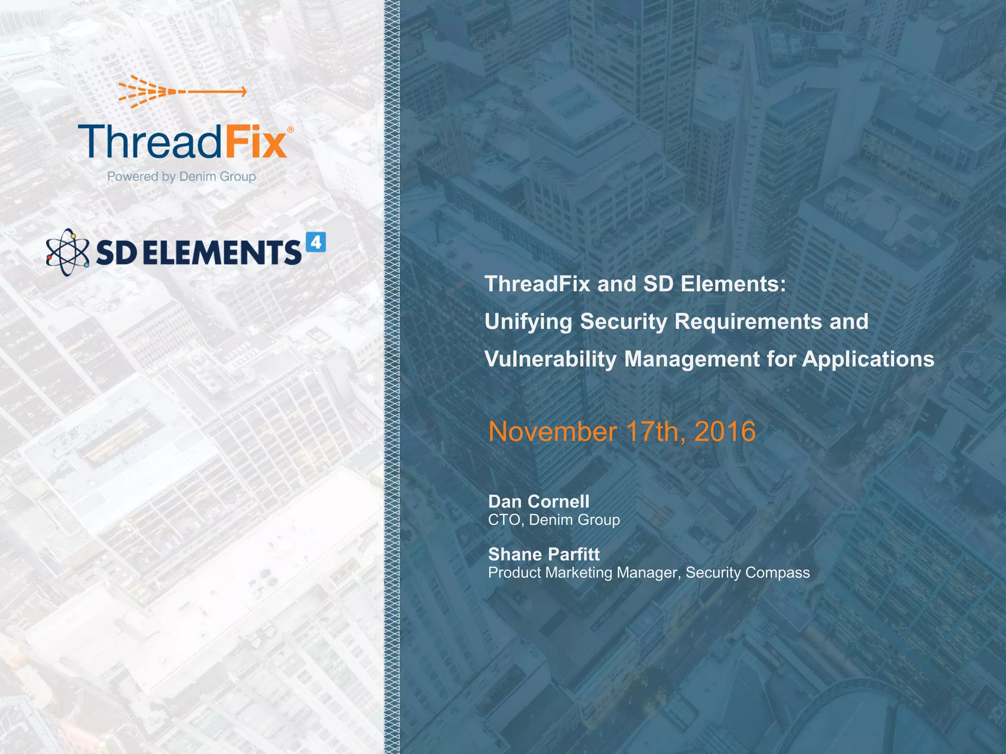 ThreadFix and SD Elements Unifying Security Requirements and ...