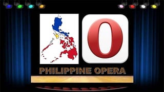 Philippine Opera (PPT MUSIC 10) | PPTX