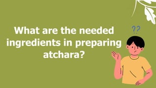 Atchara Making | PPTX