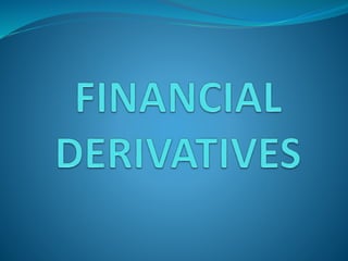 PPT Financial Derivatives, Scope and Importance | PPT