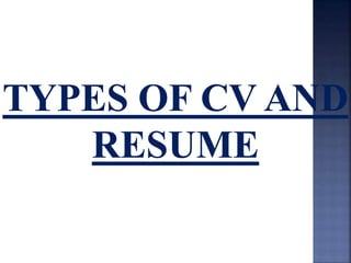 FINAL DIFFERENT TYPES OF CV AND RESUMES.pptx