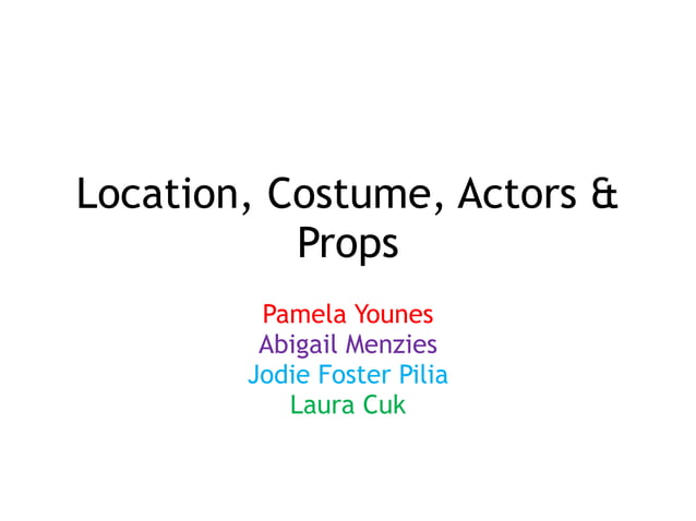 Final draft location, costume, actors and props | PPT