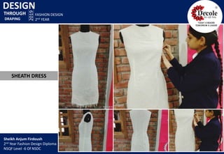 Sheikh Anjum Firdoush , Diploma Fashion Design Second Year, (Draping ...