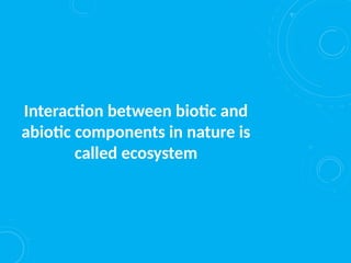 Ecosystem and bio diversity in details study | PPT