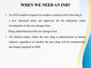 INVESTIGATIONAL NEW DRUG (IND)..... | PPTX