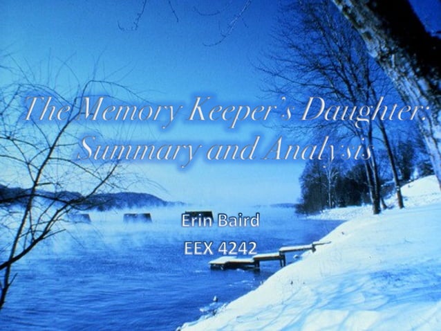 (Final)eex4242 book talk the memory keeper's daughter | PPT
