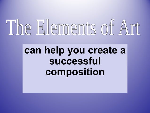 Elements of Art | PPT | Design | Fine Art