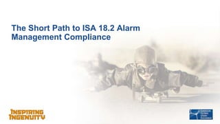 The Short Path to ISA 18.2 Alarm Management | PPTX