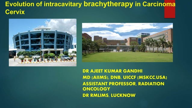 Evolution of Intracavitary brachytherapy for carcinoma of cervix | PPTX ...