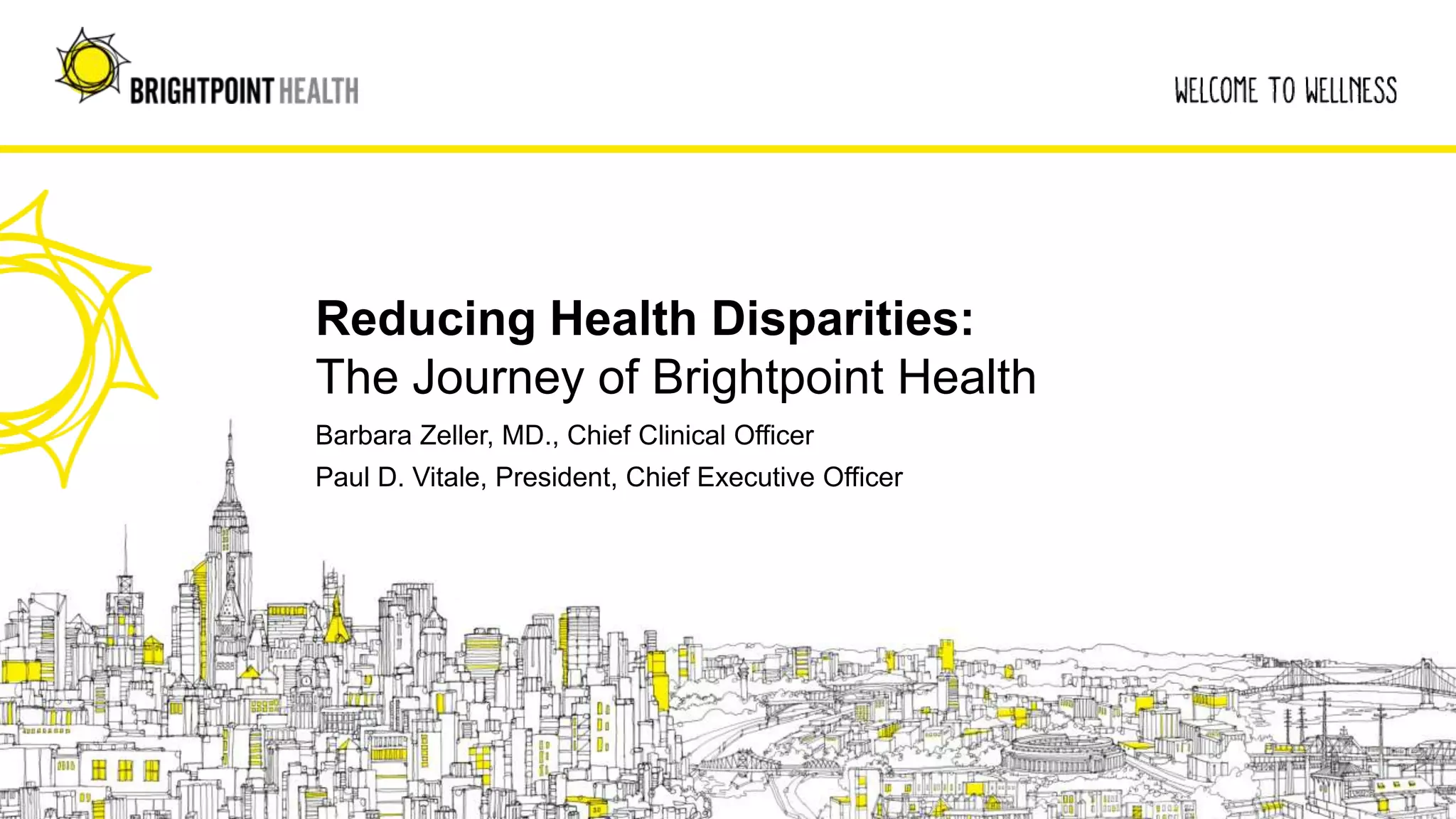 Reducing Health Disparities: The Journey of Brightpoint Health | PPT