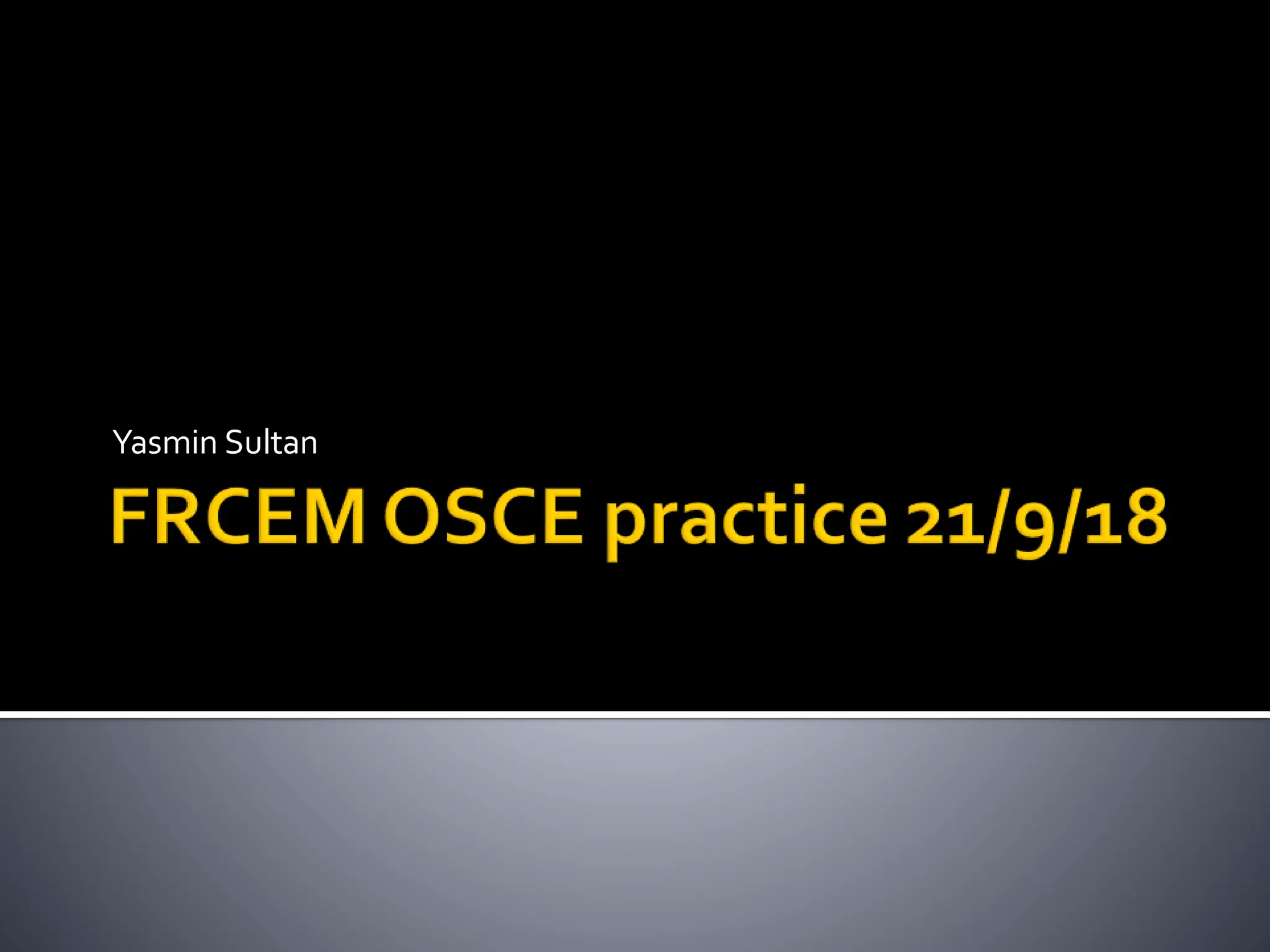 Final FRCEM traditional OSCE ppt ADVANCE | PDF