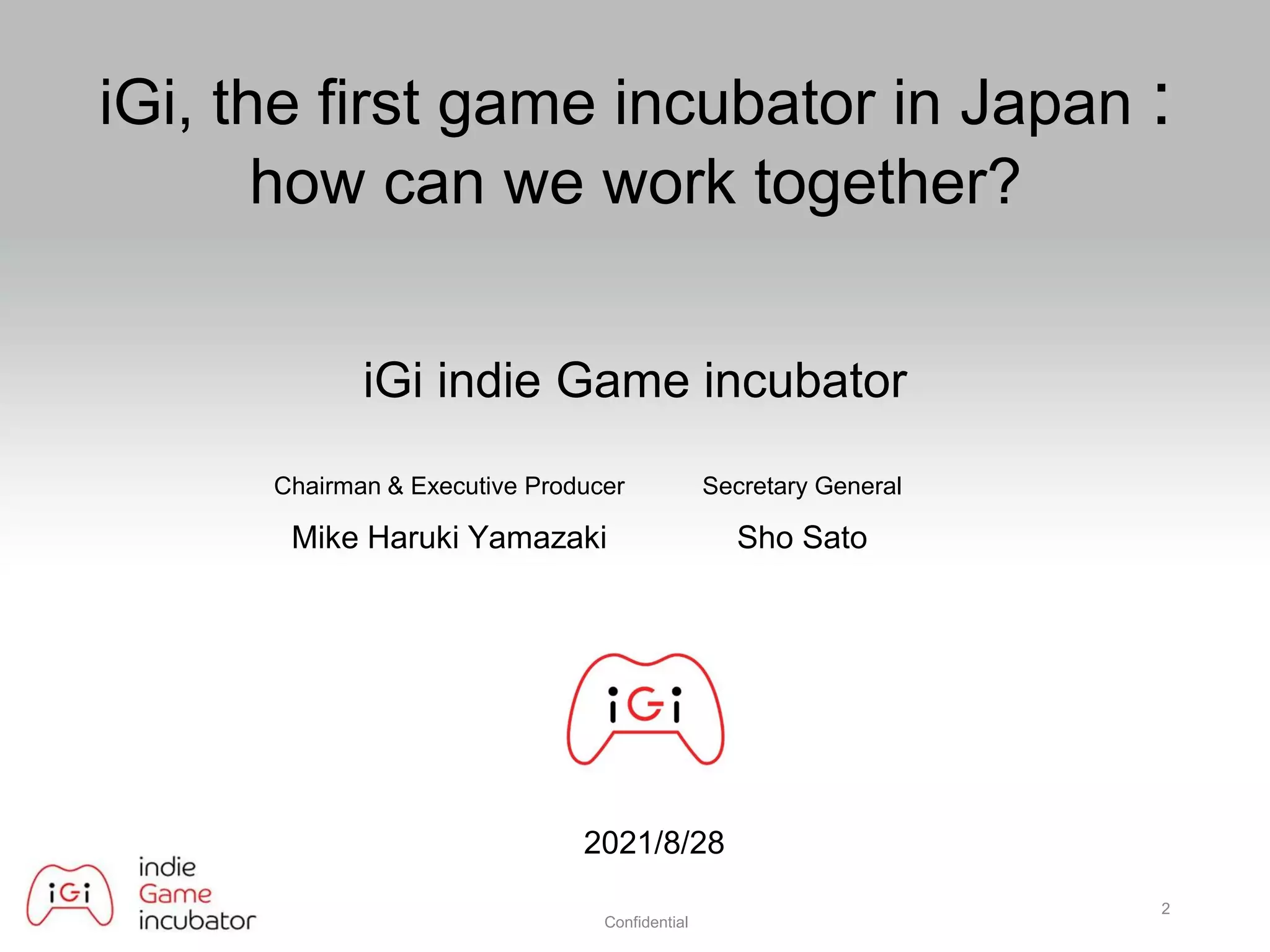 Sho Sato and Mike Haruki Yamazaki: iGi, the first game incubator in ...
