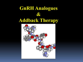 GnRH analogues and addback therapy | PPT
