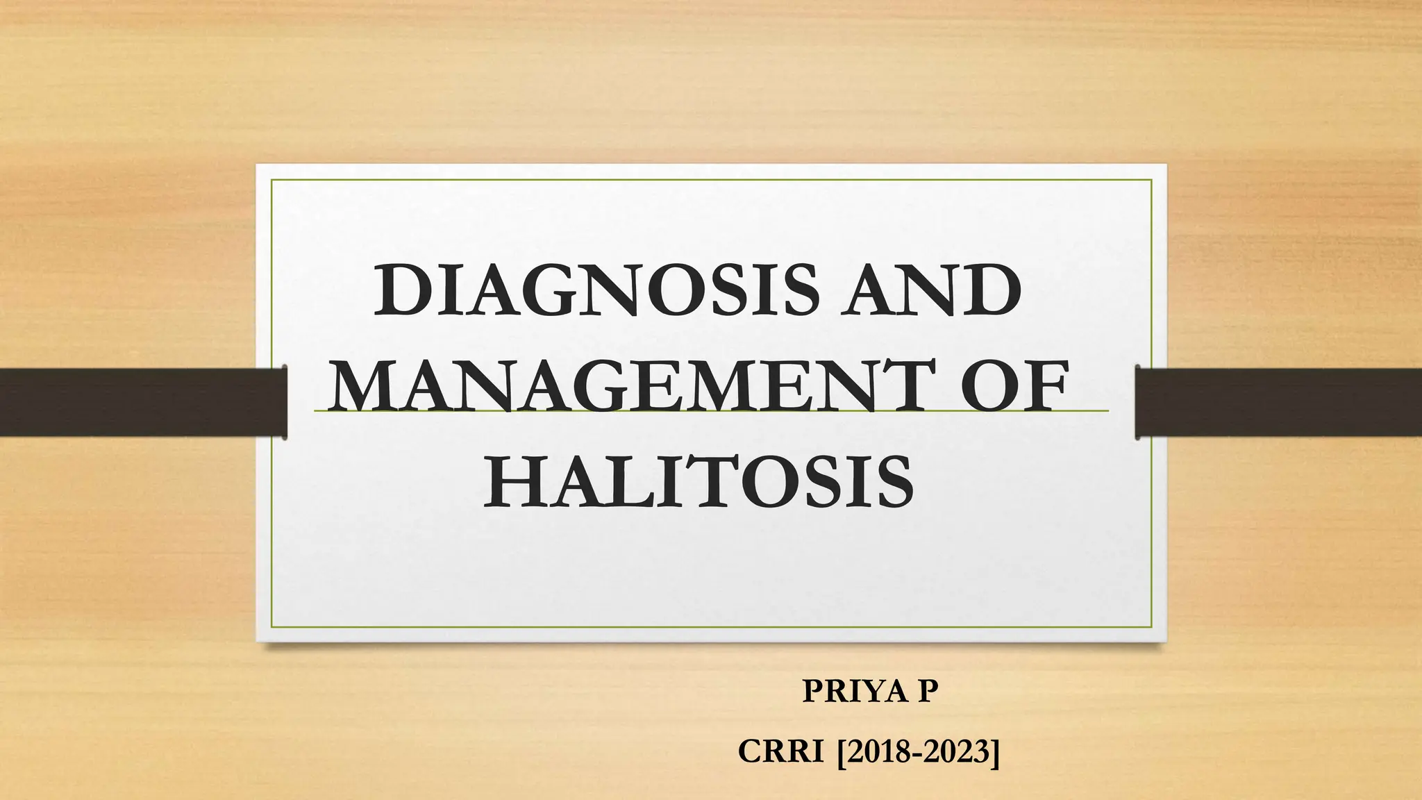HALITOSIS_ diagnosis and management of halitosis | PPTX