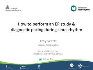 How to perform an ep study and diagnostic pacing during sinus rhythm | PPTX