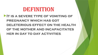 Final Hyperemesis gravidarum.pptx Excessive vomiting | PPT