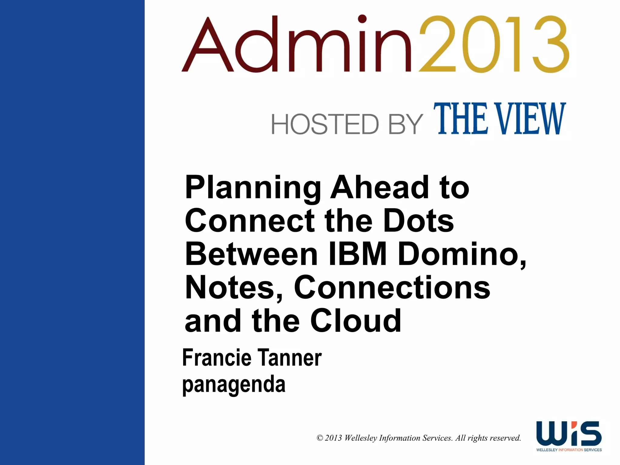 Planning Ahead to Connect the Dots Between IBM Domino, Notes ...