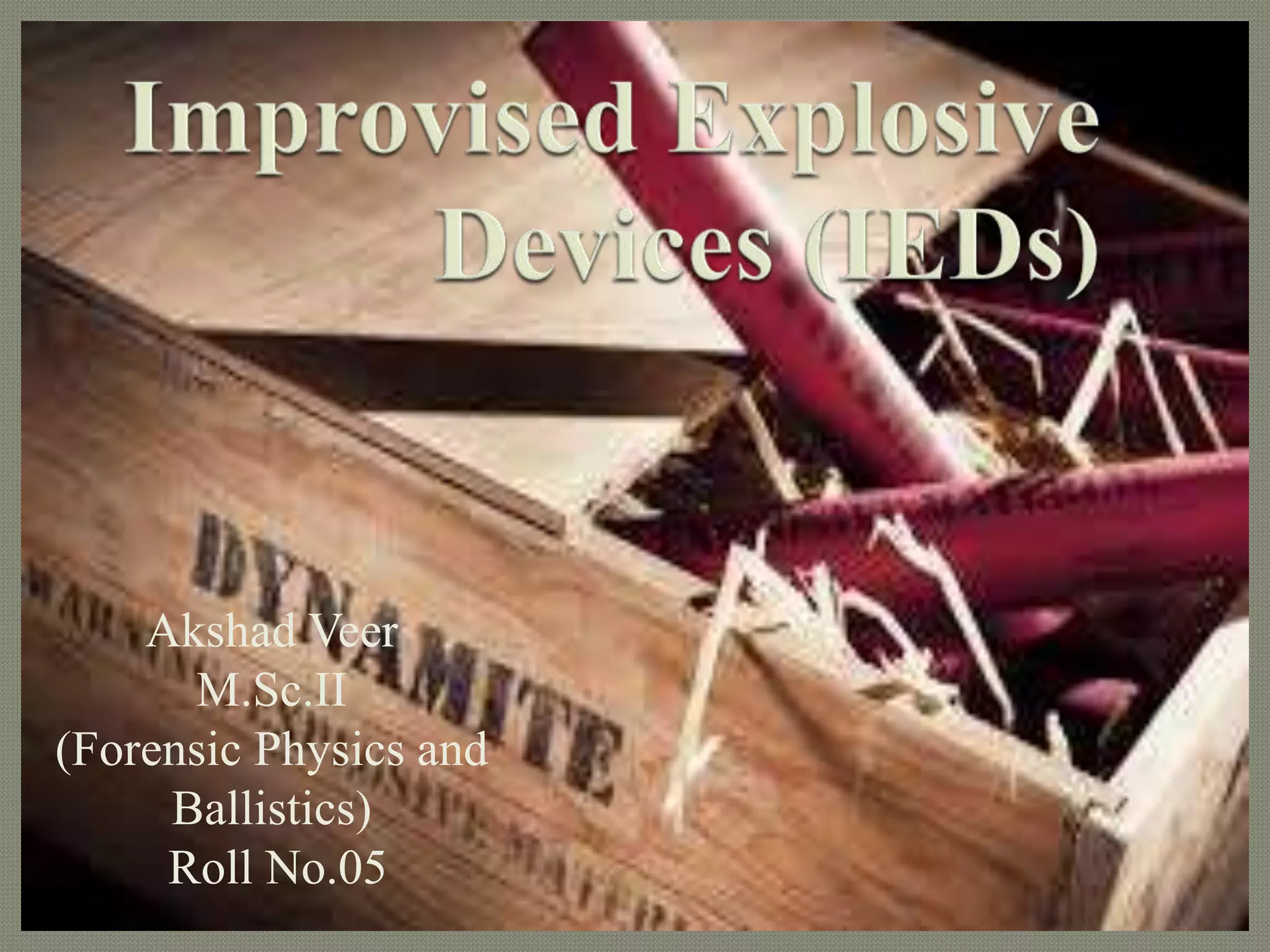 Improvised Explosive Devices(IED) | PPTX