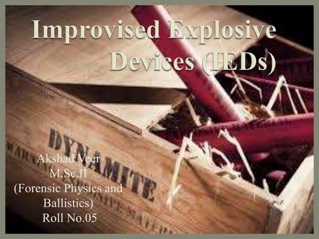 Improvised Explosive Devices(IED) | PPTX | First Aid | Injuries