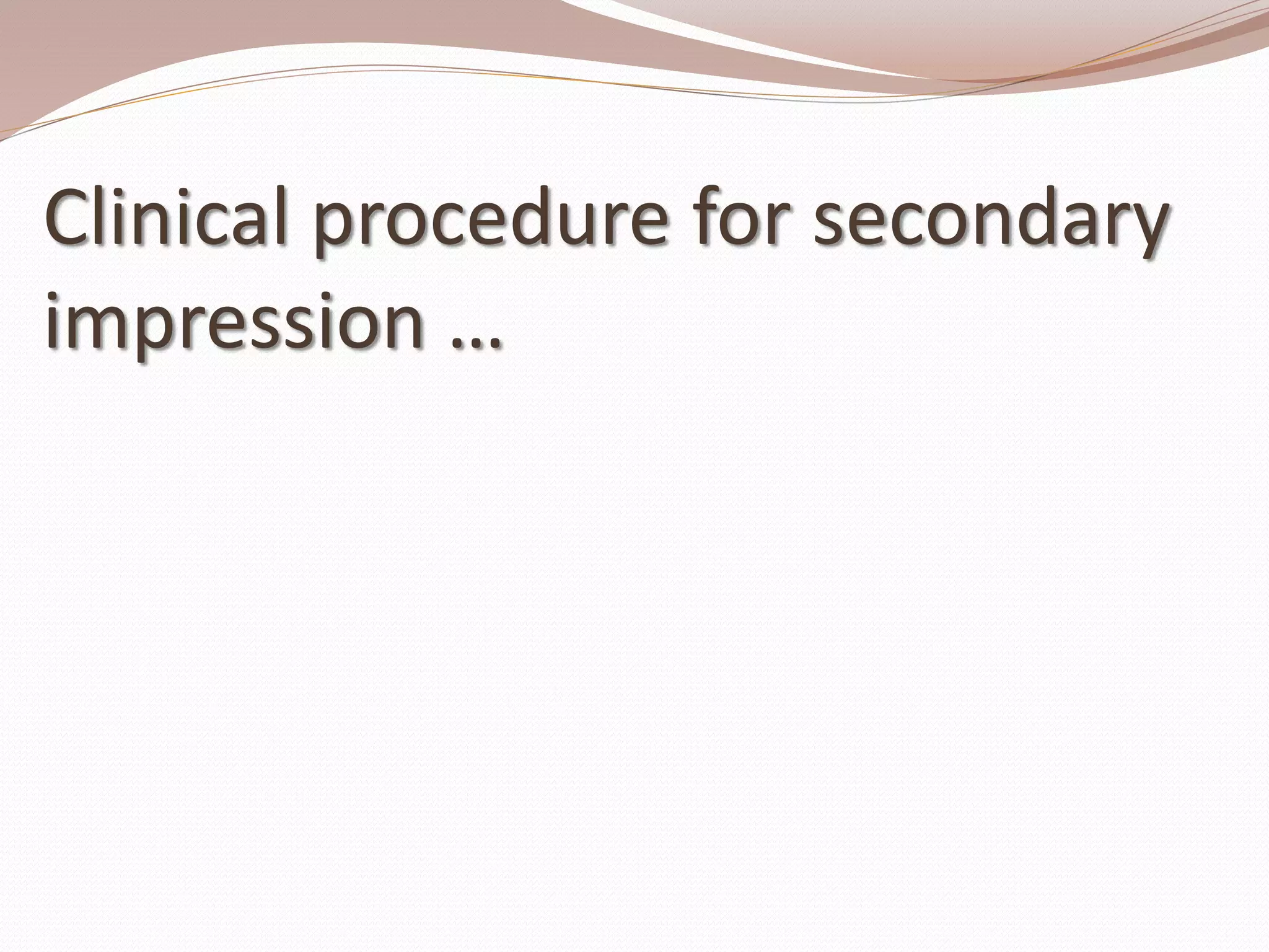 Secondary impression in complete denture CD | PPTX