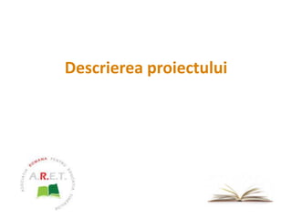 Finalizare proiect 039: Descriere, fotografii si multumiri | PPT
