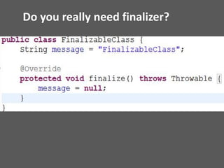Finalizers –The not so Good, the Bad and the Ugly | PPT