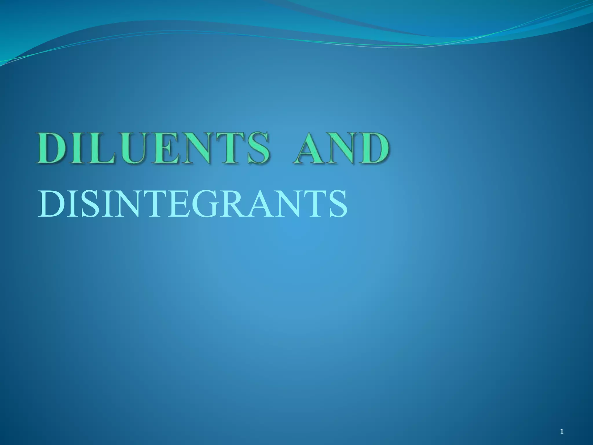 DILUENTS AND DISINTEGRANTS | PPTX