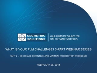 What Is Your PLM Challenge - Decrease downtime and minimize production problems | PPTX ...