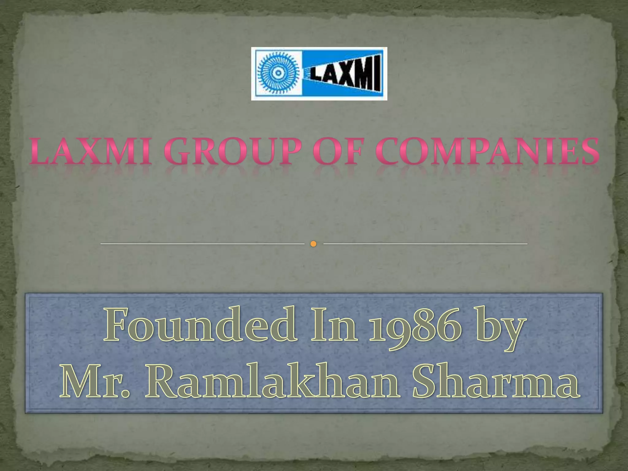 Laxmi Group of Companies- Presentation | PPTX