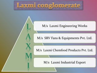 Laxmi Group of Companies- Presentation | PPTX