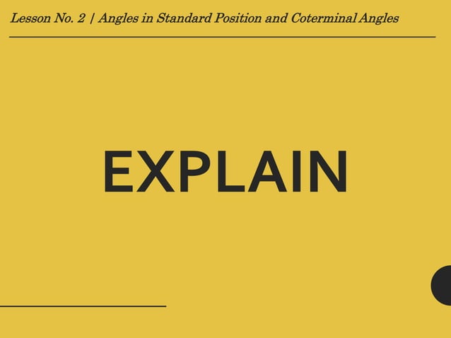 Lesson no. 2 (Angles in Standard Position and Coterminal Angles ) | PPTX