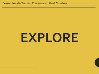 Lesson no. 4 (Circular functions on Real Numbers) | PPTX