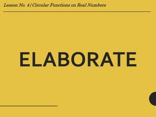 Lesson no. 4 (Circular functions on Real Numbers) | PPTX