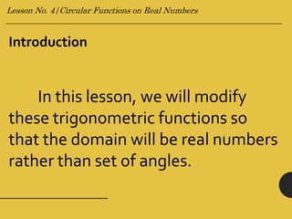 Lesson no. 4 (Circular functions on Real Numbers) | PPTX