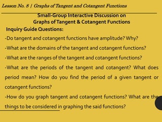 Lesson no. 8 (Graphs of Tangent and Cotangent Functions) | PPTX