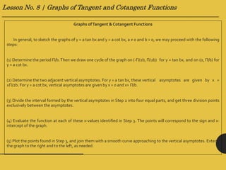 Lesson no. 8 (Graphs of Tangent and Cotangent Functions) | PPTX
