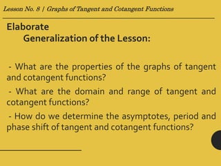 Lesson no. 8 (Graphs of Tangent and Cotangent Functions) | PPTX