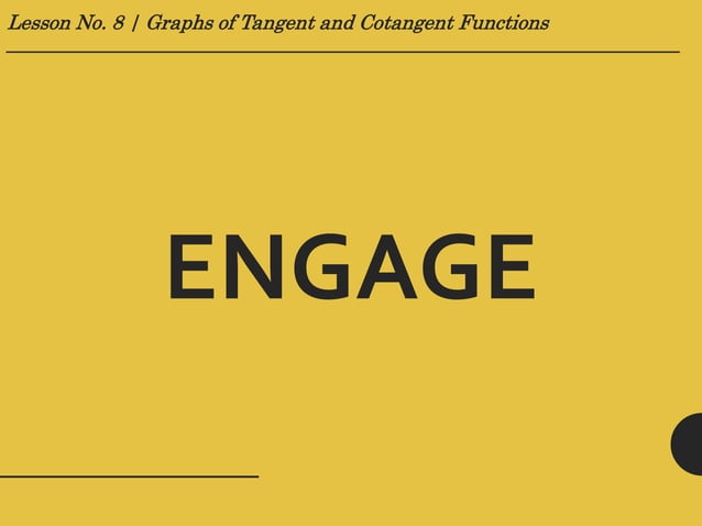Lesson no. 8 (Graphs of Tangent and Cotangent Functions) | PPTX