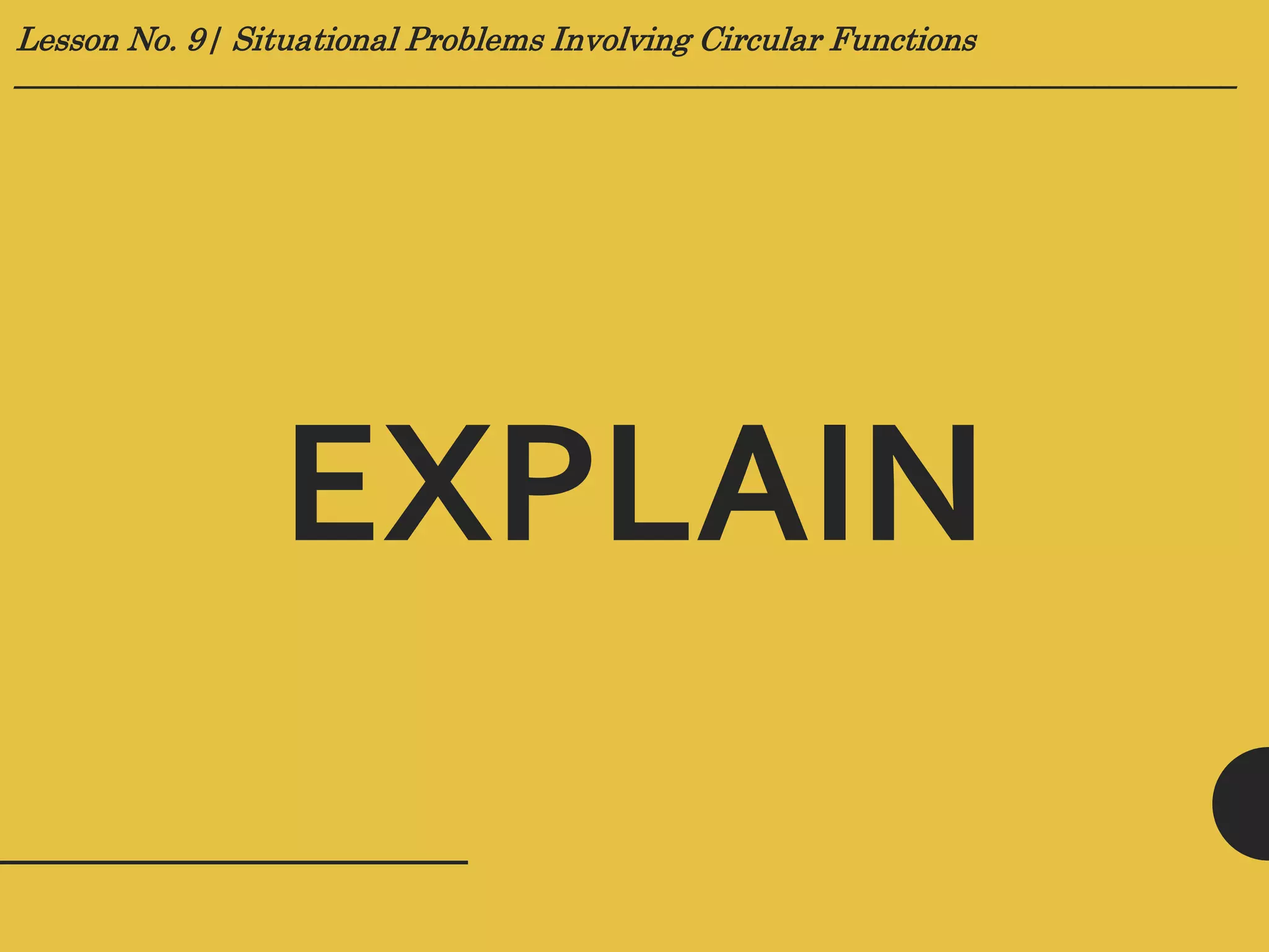 Lesson no. 9 (Situational Problems Involving Graphs of Circular ...