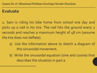 Lesson no. 9 (Situational Problems Involving Graphs of Circular ...